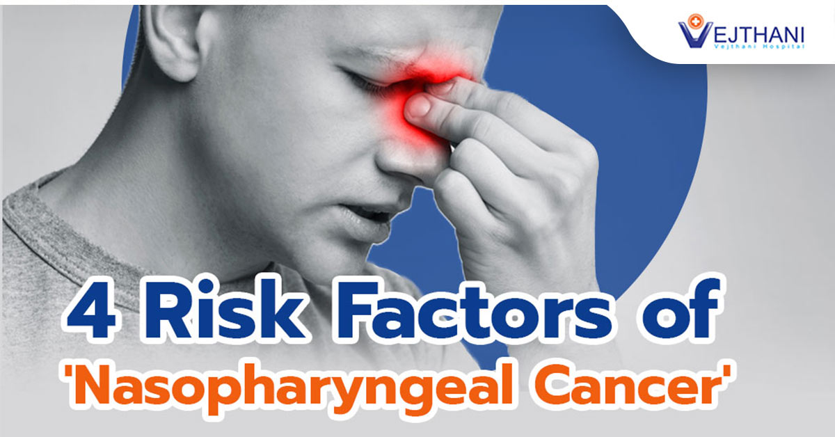 4 Risk Factors of Nasopharyngeal cancer - Life Cancer Center